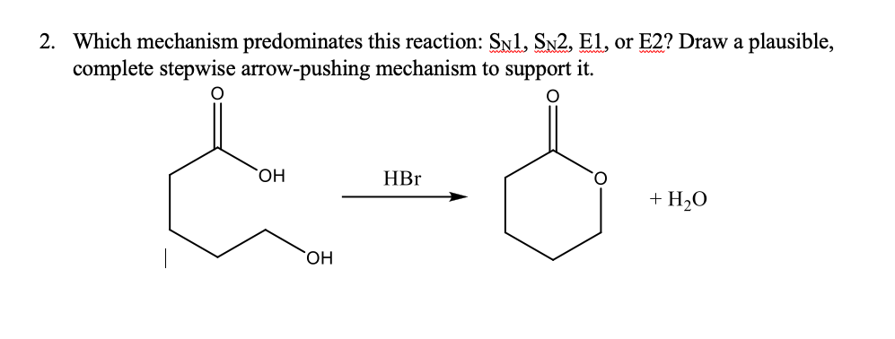 Solved Which mechanism predominates this reaction: SN1, SN2, | Chegg.com