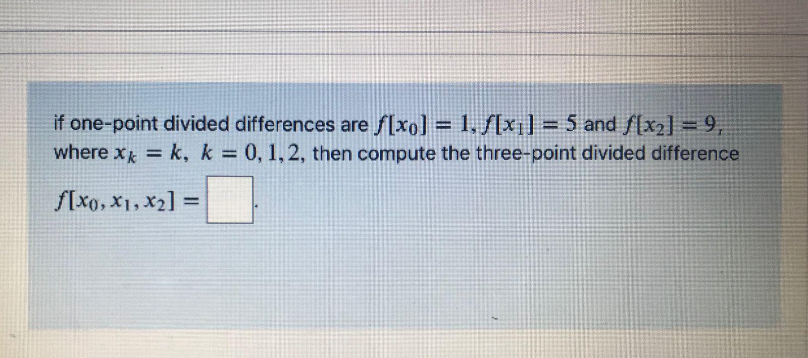 Solved if one-point divided differences are f(xo] = 1,/[x] = | Chegg.com