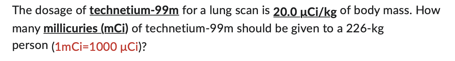The dosage of technetium -99m ﻿for a lung scan is | Chegg.com