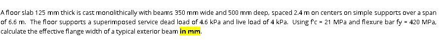 Solved A floor slab 125 mm thick is cast monolithically with | Chegg.com