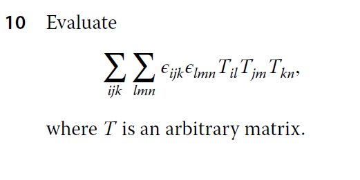 10 Evaluate ΣΣ €ijk€ımn Ti,TimTkn ijklmn where T is | Chegg.com