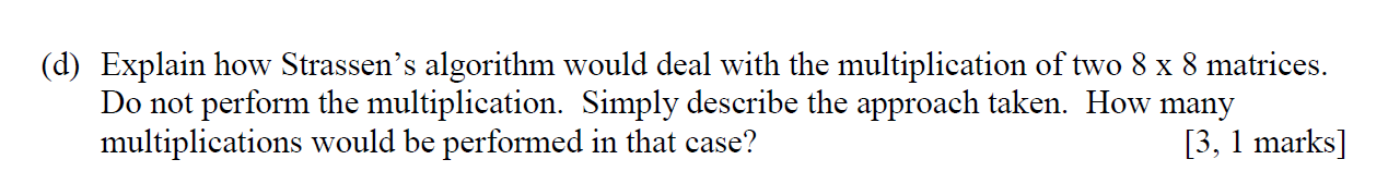 Solved (d) Explain how Strassen’s algorithm would deal with | Chegg.com