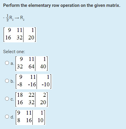 Solved Perform the elementary row operation on the given | Chegg.com