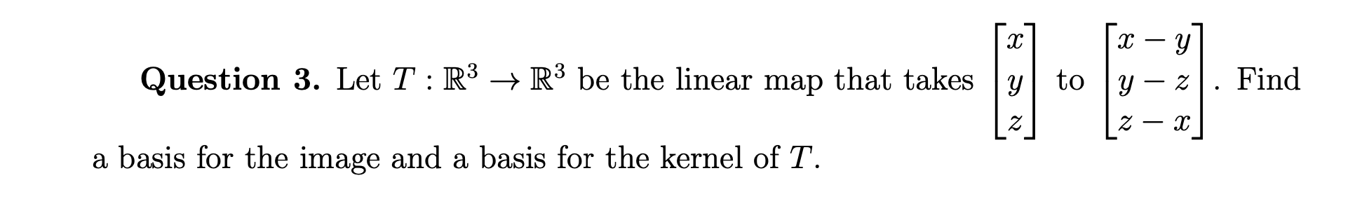 Solved х х y Question 3. Let T: R3 R3 be the linear map that | Chegg.com