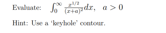 Solved Evaluate: So 27033dx, a > 0 Hint: Use a 'keyhole' | Chegg.com