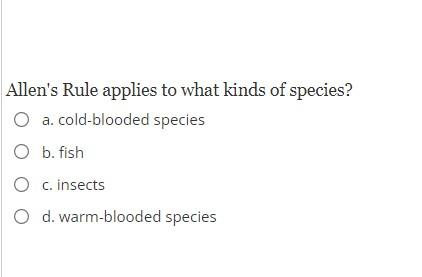 Solved Allen's Rule applies to what kinds of species? O a. | Chegg.com