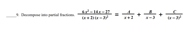 Solved 6.2 - 14 x - 27 (x + 2)(x - 3) II _9. Decompose into | Chegg.com