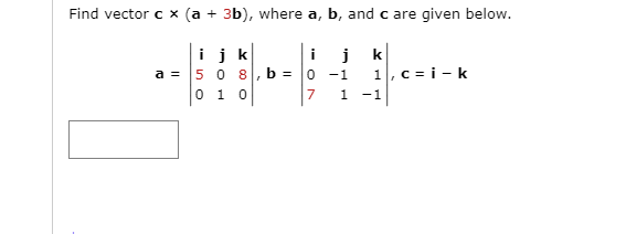 Solved Find vector cx (a + 3b), where a, b, and c are given | Chegg.com