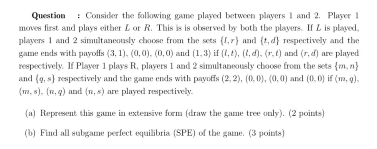 Solved Question : Consider the following game played between | Chegg.com