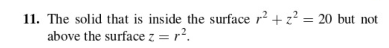 The solid that is inside the surface r2+z2=20 ﻿but | Chegg.com