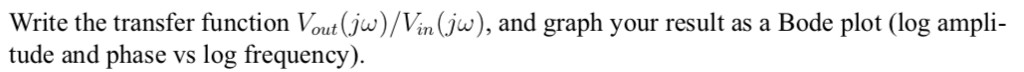 Solved Write the transfer function Vout(jw)/Vin (ju), and | Chegg.com