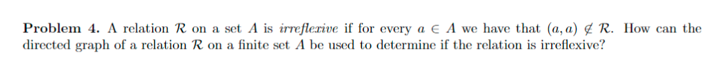 Solved Problem 4. A relation R on a set A is irreflexive if | Chegg.com