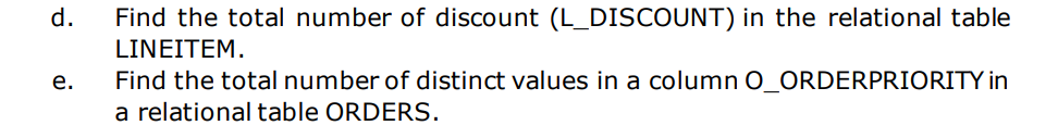 Solved d. Find the total number of discount (L_DISCOUNT) in | Chegg.com Solved d. Find the total number of discount (L_DISCOUNT) in | Chegg.com