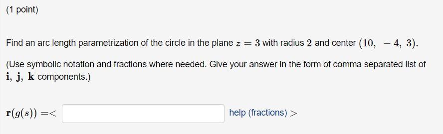 Solved (1 point) Find an arc length parametrization of the | Chegg.com