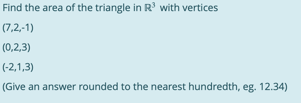 Solved Find the area of the triangle in R3 with vertices | Chegg.com