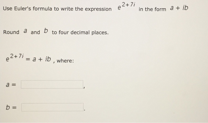 Solved Use Euler's formula to write the expression e^2 + 7 | Chegg.com