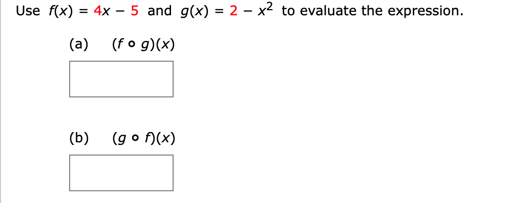 Solved Use f(x) = 4x – 5 and g(x) = 2 – x2 to evaluate the | Chegg.com