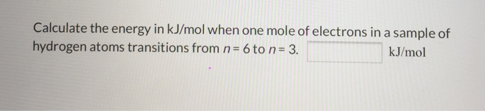 Solved Calculate the energy in kJ/mol when one mole of | Chegg.com