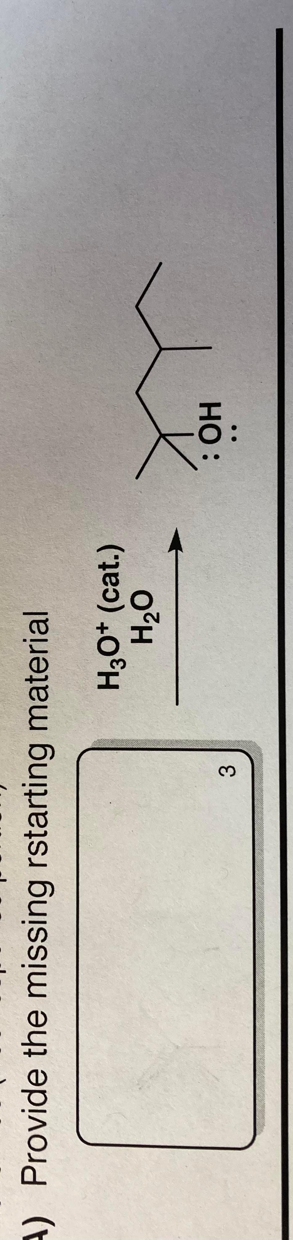 Solved 1) Provide the missing rstarting material H30+ (cat.) | Chegg.com