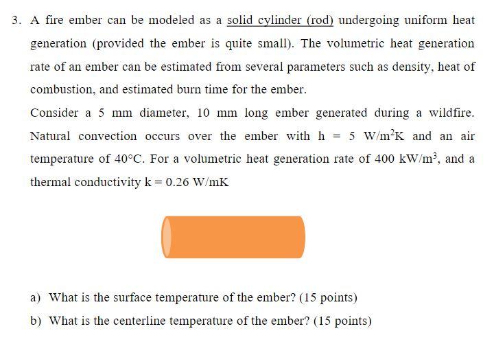 Solved 3. A fire ember can be modeled as a solid cylinder | Chegg.com