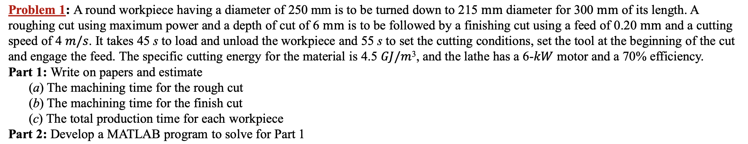 Solved Problem 1: A round workpiece having a diameter of 250 | Chegg.com