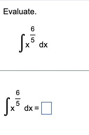 Solved Evaluate. 6 Sx² 6 Sx² 5 X dx 5 X dx = | Chegg.com