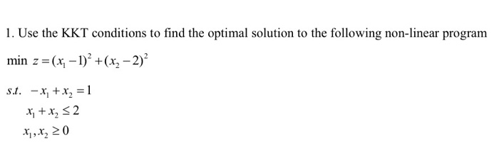 Solved 1. Use the KKT conditions to find the optimal | Chegg.com