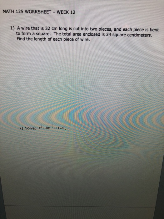Solved MATH 125 WORKSHEET WEEK 12 1) A wire that is 32 cm | Chegg.com