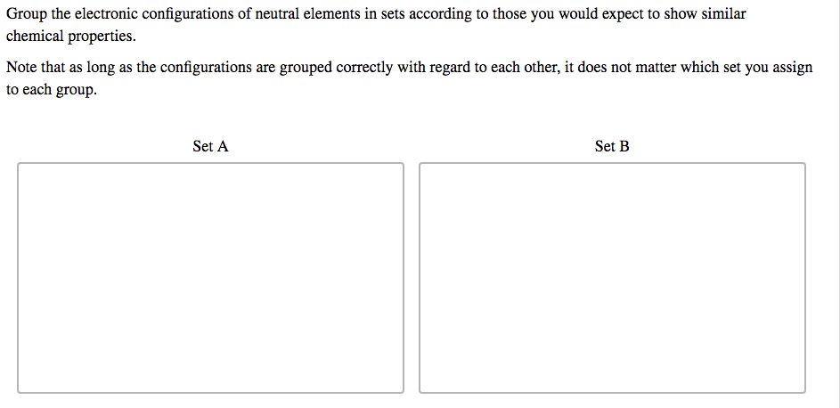 Solved Group the electronic configurations of neutral | Chegg.com