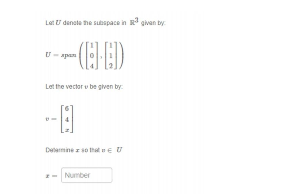 Solved Let U denote the subspace in R3 given by: U = span | Chegg.com