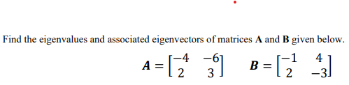 Solved Find the eigenvalues and associated eigenvectors of | Chegg.com