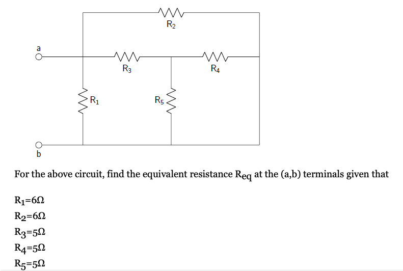 Solved W R2 a R3 R4 w R1 R5 O b For the above circuit, find | Chegg.com