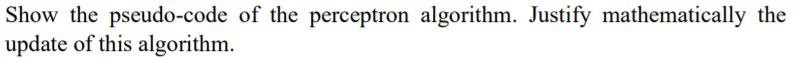 Solved Show the pseudo-code of the perceptron algorithm. | Chegg.com