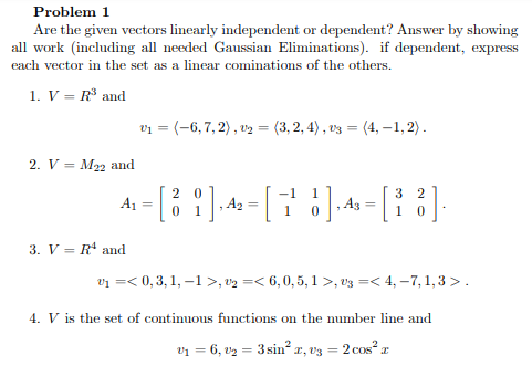 Solved Problem 1 Are the given vectors linearly independent | Chegg.com