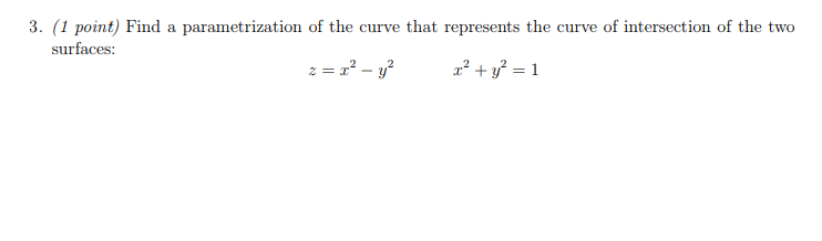 Solved Find A Parametrization Of The Curve That Represents 