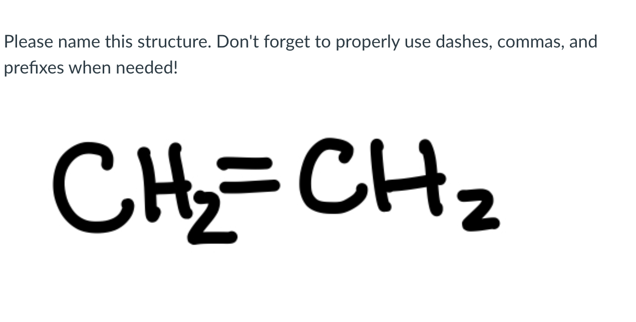 Solved Please name this structure. Don't forget to properly | Chegg.com
