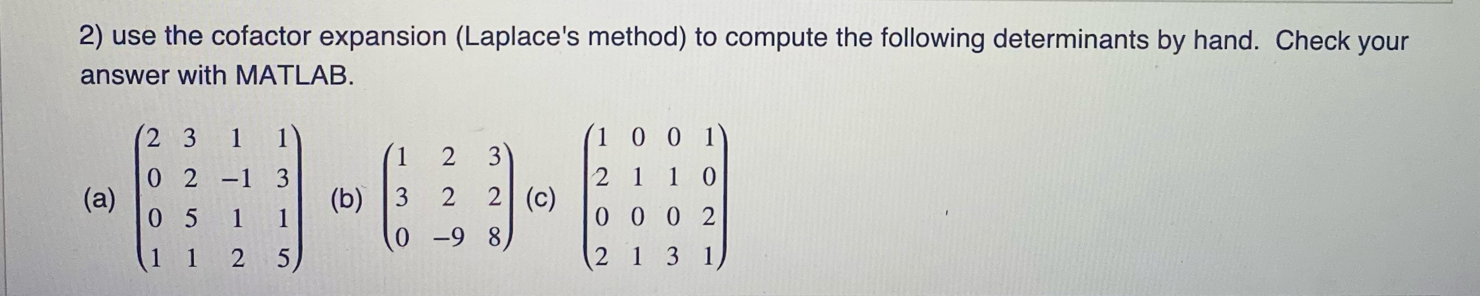 Solved 2) use the cofactor expansion (Laplace's method) to | Chegg.com