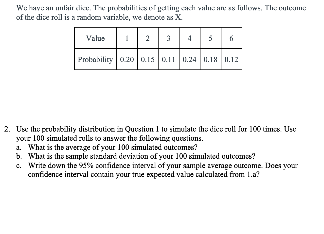 Solved We have an unfair dice. The probabilities of getting | Chegg.com