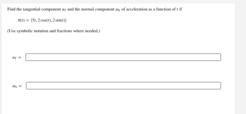 Solved Find the tangential component aT and the normal | Chegg.com