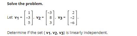 Solved Solve the problem. Determine if the set {V1, V2, V3} | Chegg.com