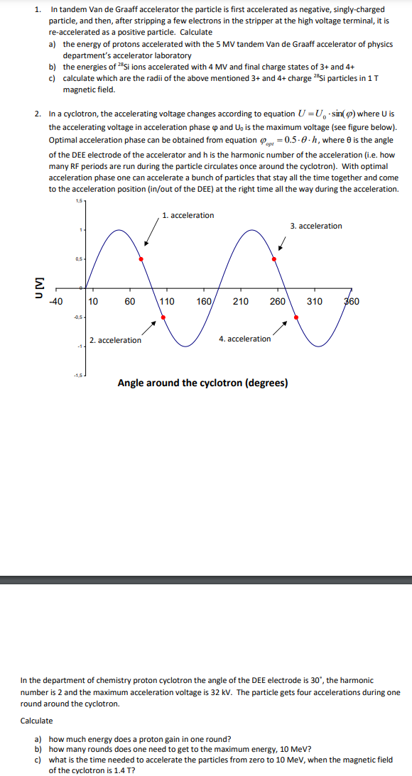 Solved In tandem Van de Graaff accelerator the particle is | Chegg.com