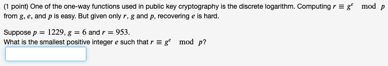 Solved (1 point) One of the one-way functions used in public | Chegg.com