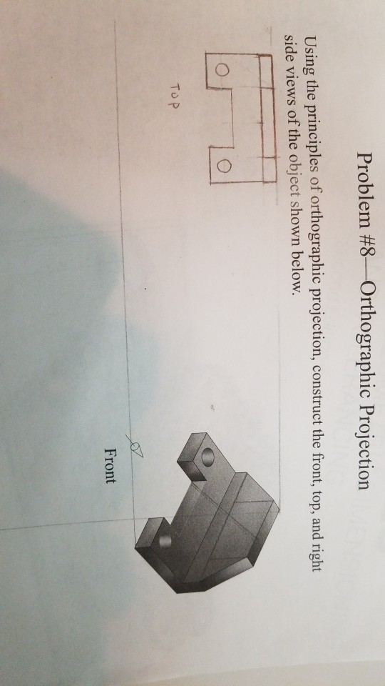 Solved Problem #8-Orthographic Projection Using the | Chegg.com
