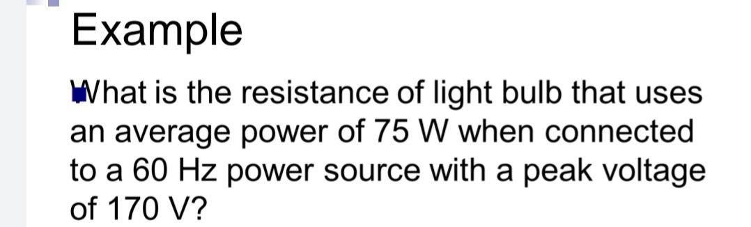 Solved Example What is the resistance of light bulb that | Chegg.com