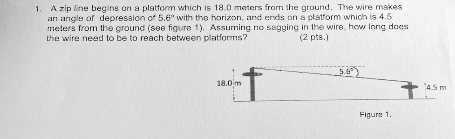 Solved 1. A zip line begins on a platform which is 18.0 | Chegg.com