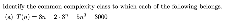 Solved Identify the common complexity class to which each of | Chegg.com