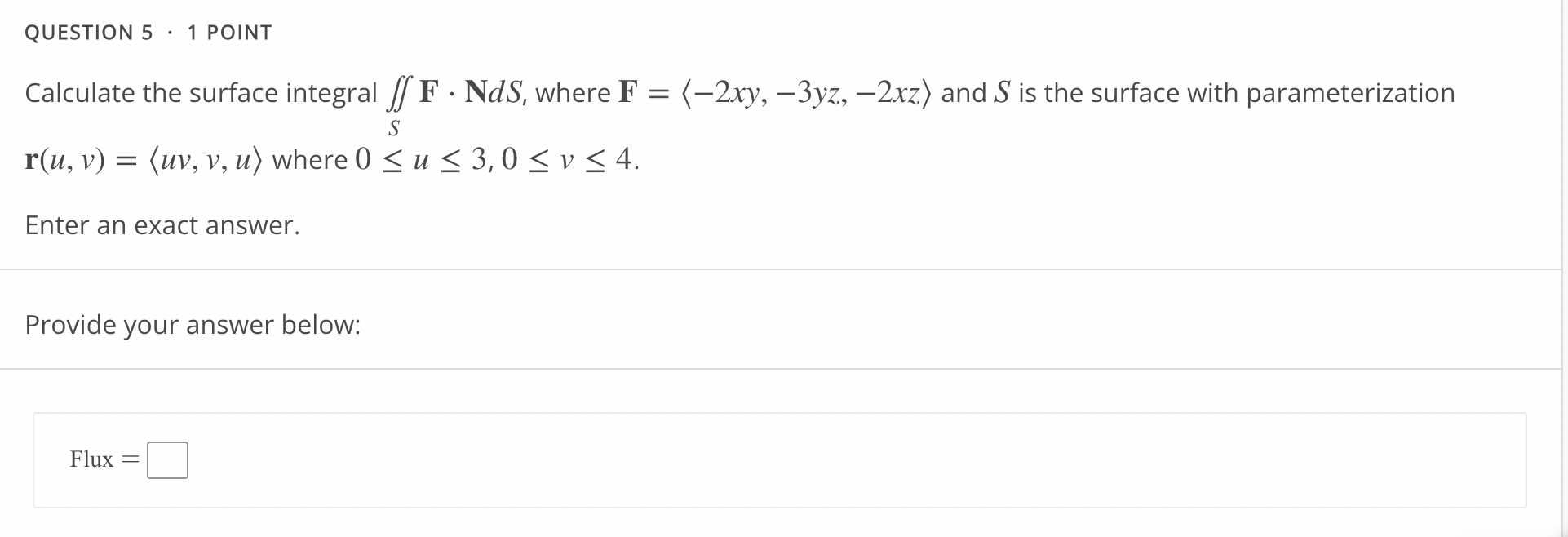 Solved QUESTION 1 · 1 POINT Calculate \\( \\iint_{S} | Chegg.com