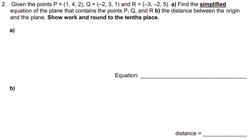 Solved 2. Given the points P=(1,4,2),Q=(−2,3,1) and | Chegg.com