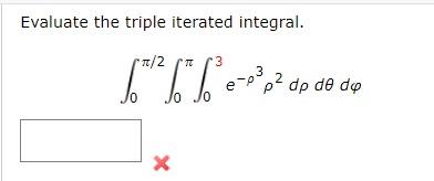 Solved Evaluate the triple iterated integral. | Chegg.com