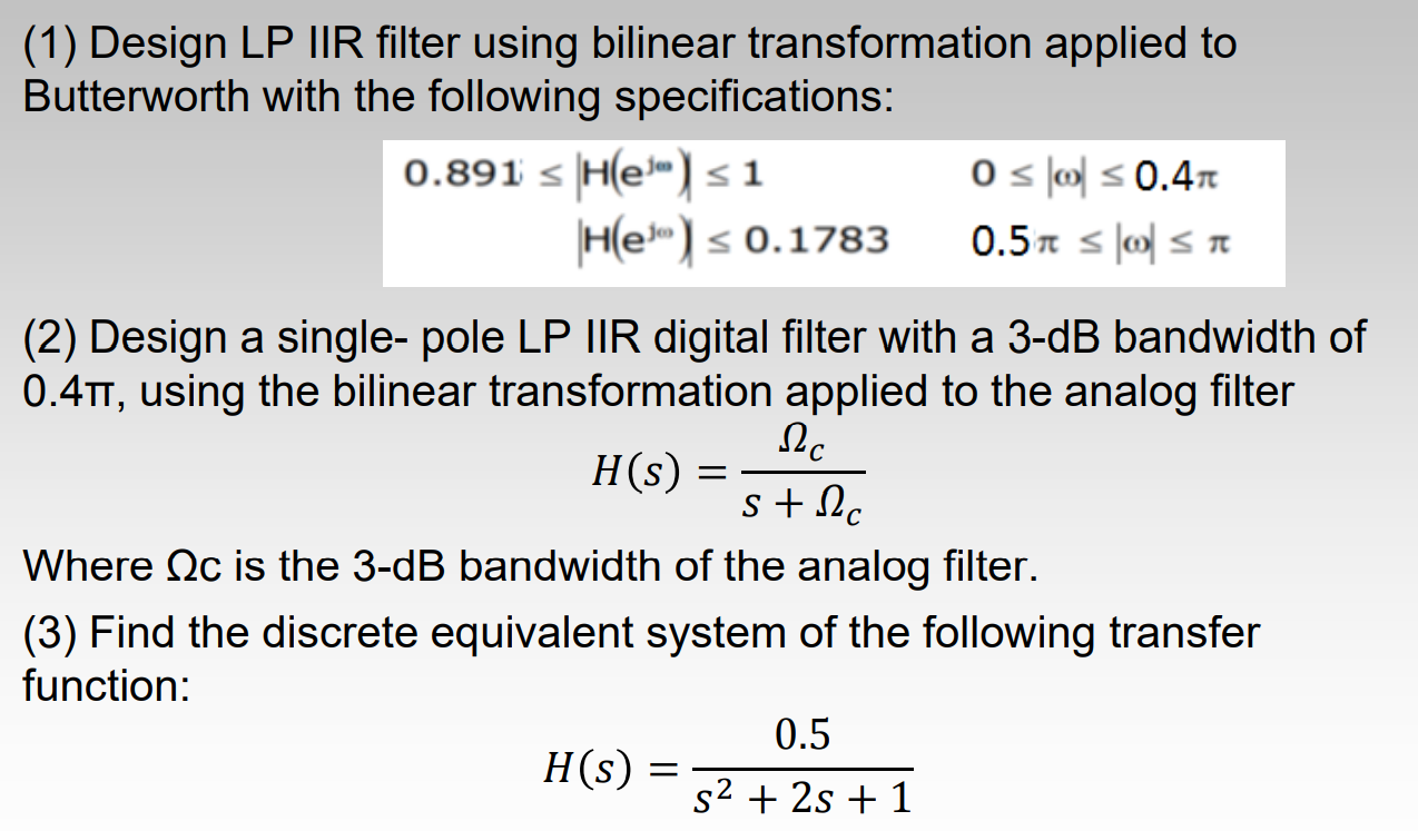 Solved (1) Design LP IR filter using bilinear transformation | Chegg.com